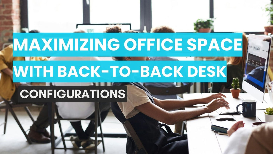 Maximizing Office Space with Back-to-Back Desk Configurations