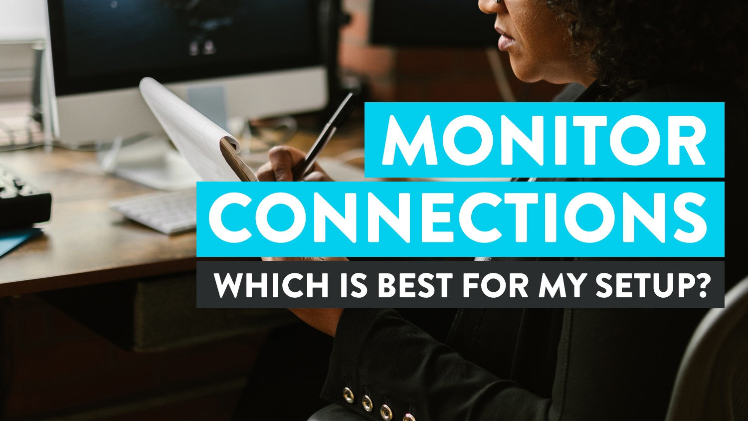 Monitor Connections: Which Is Best For My Setup? - Desky Australia